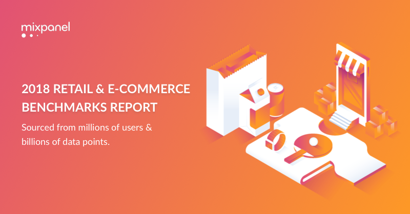 Retail & E-commerce Benchmarks Report | Data reports | Mixpanel